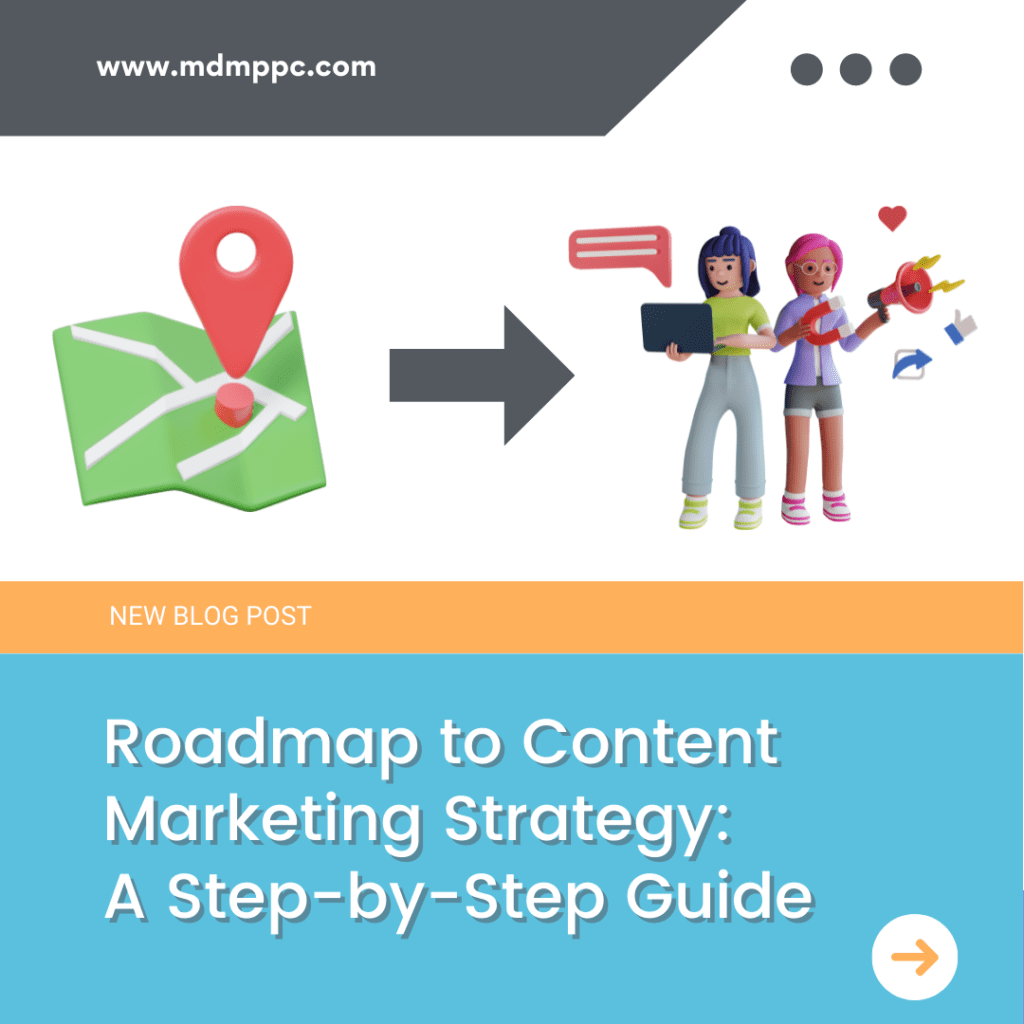 Roadmap to Content Marketing Strategy: An Step-by-Step Guide ...