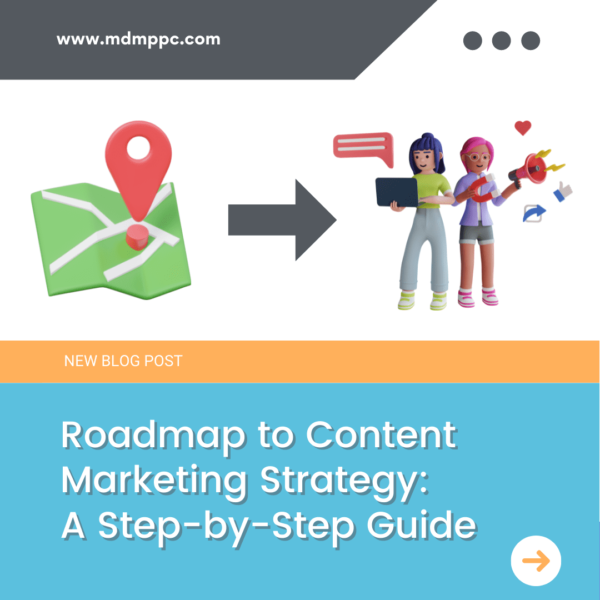 Roadmap to Content Marketing Strategy: An Step-by-Step Guide ...
