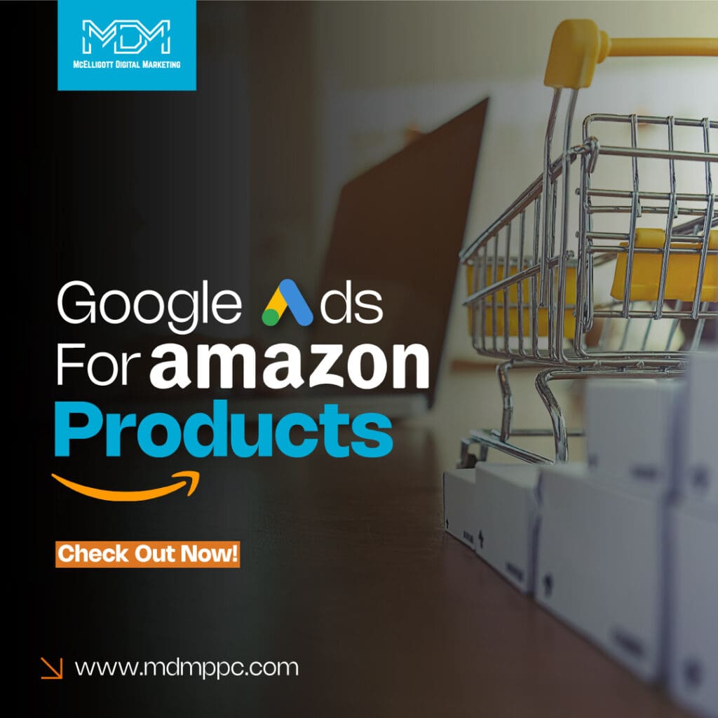 What are Google Ads for Amazon product and How to Run them Effectively?
