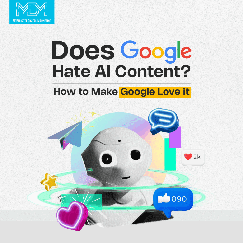 Does Google Hate AI Content? How to Make Google Love It? | McElligott Digital Marketing